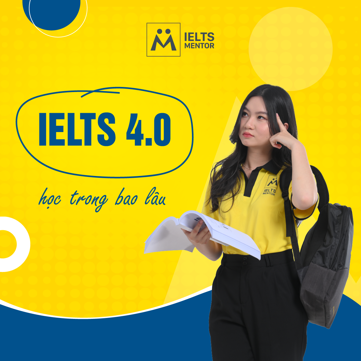 IELTS 4.0 Học Trong Bao Lâu? Lộ Trình Và Bí Quyết Hiệu Quả